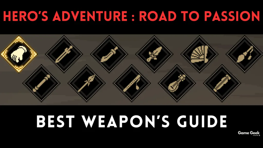 Hero's Adventure: Road To Passion - Best Weapon Guide [Tier List]
