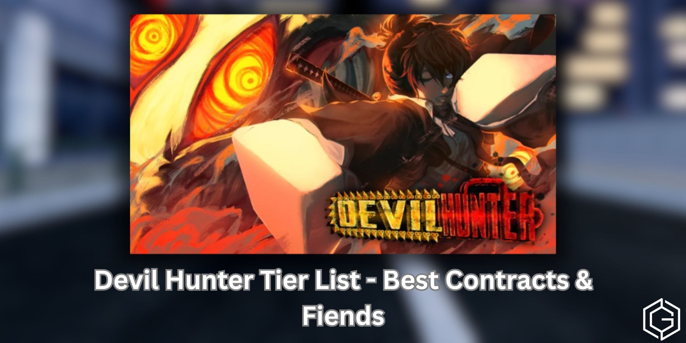 Devil Hunter Tier List – Best Contracts & Fiends (May 2026)