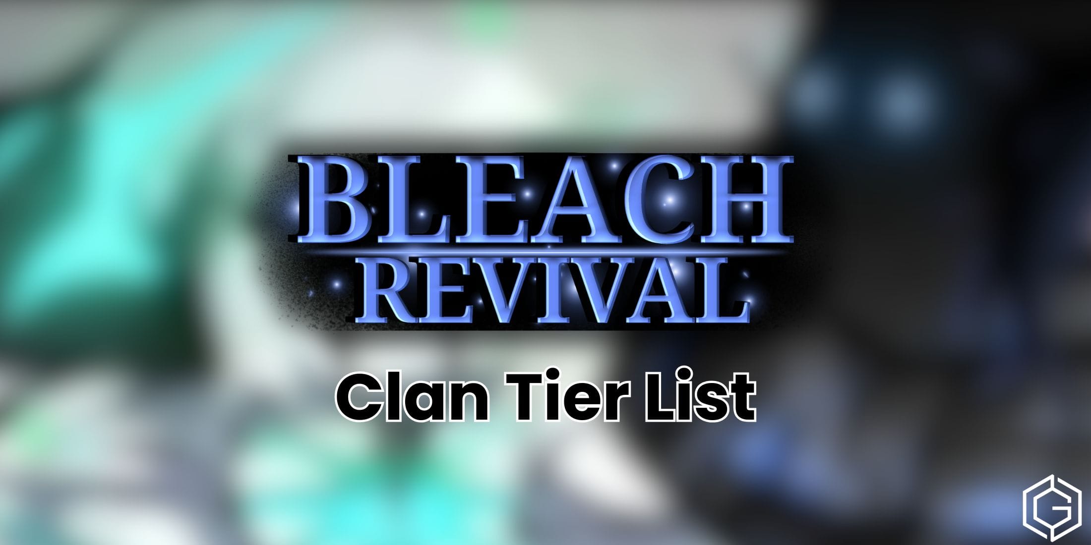 Bleach Revival Clan Tier List - Best Clans Ranked (May 2026)