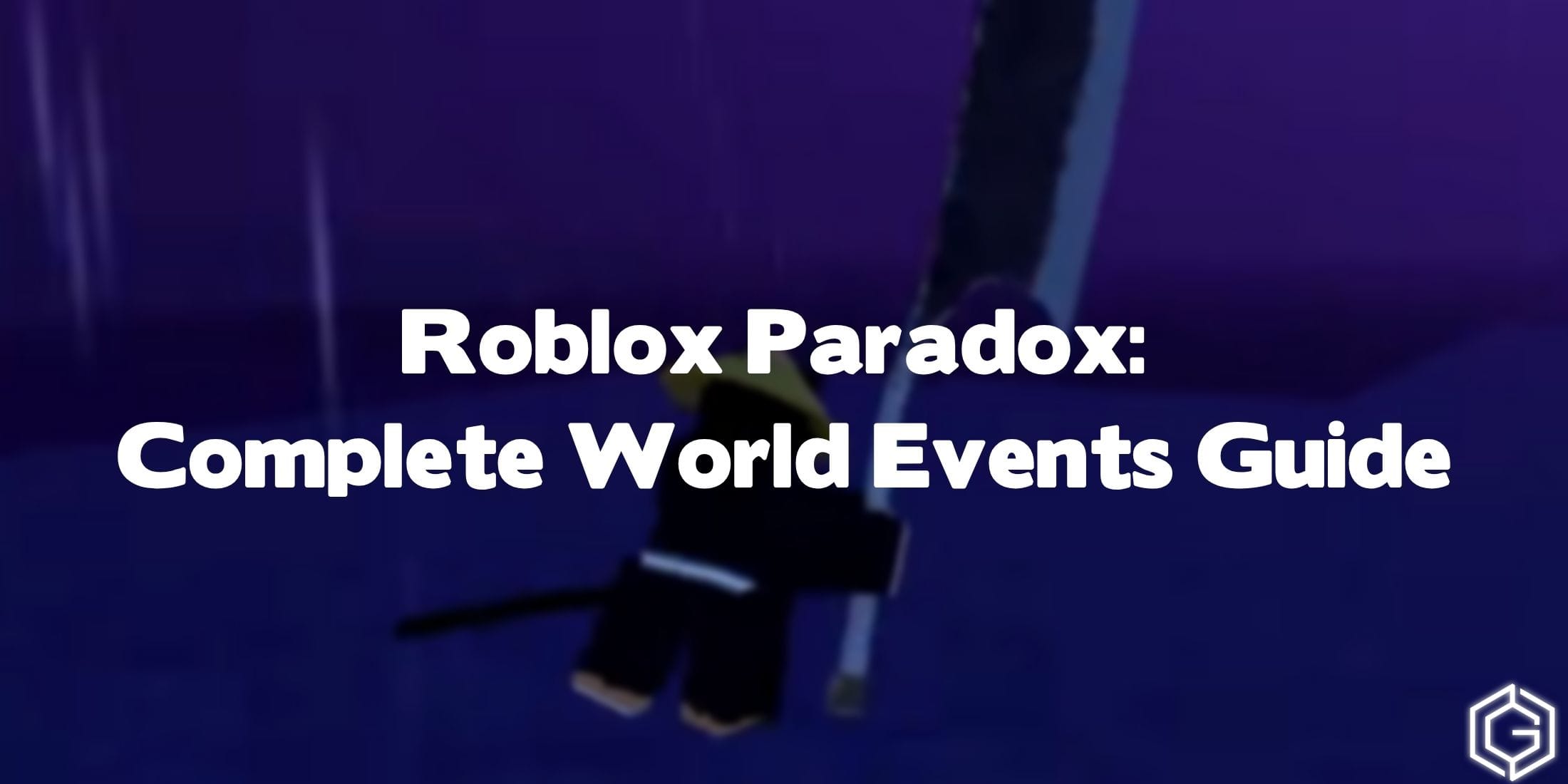 Complete Roblox Paradox World Events Guide