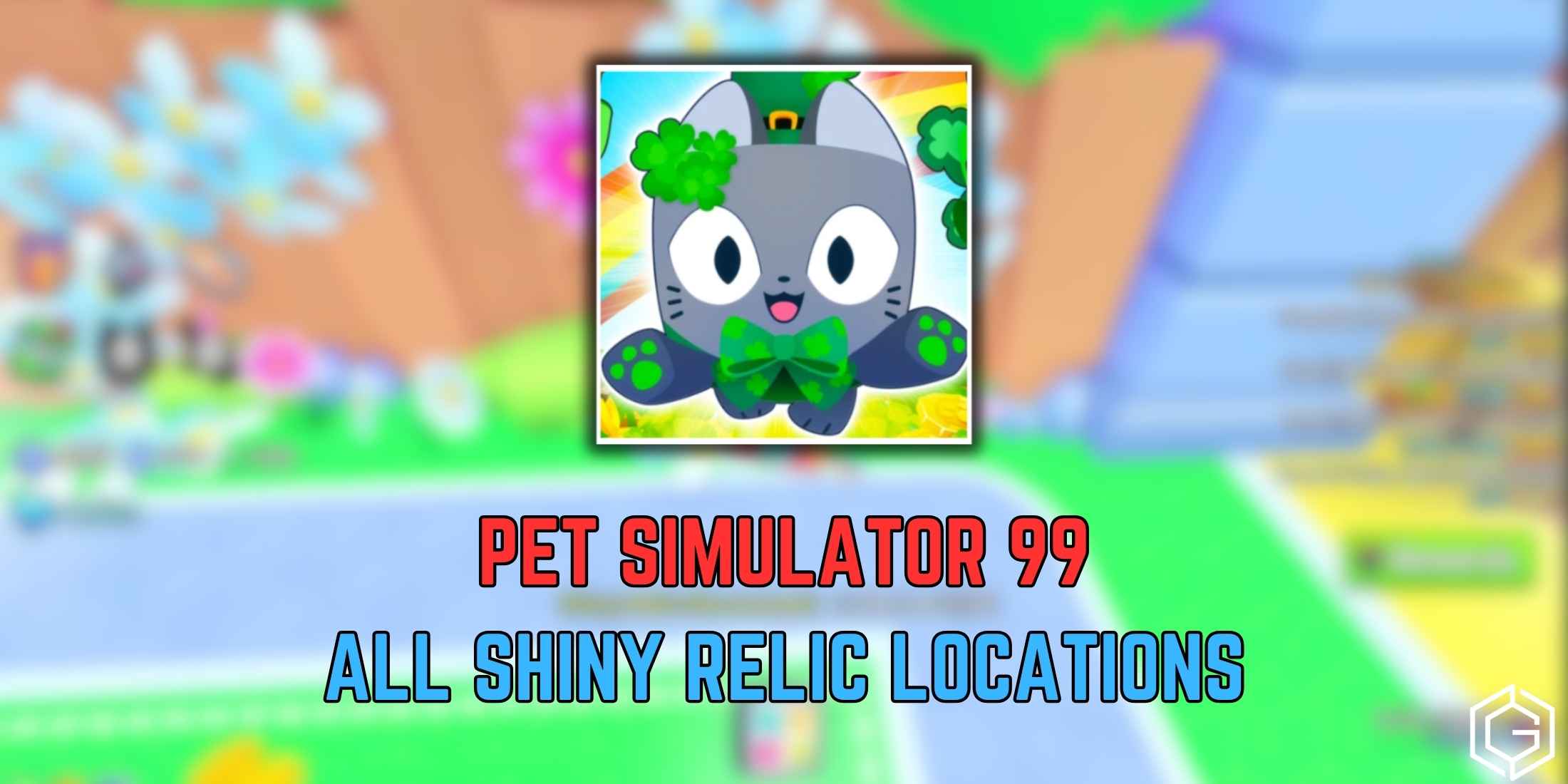 All Pet Simulator 99 Shiny Relic Locations