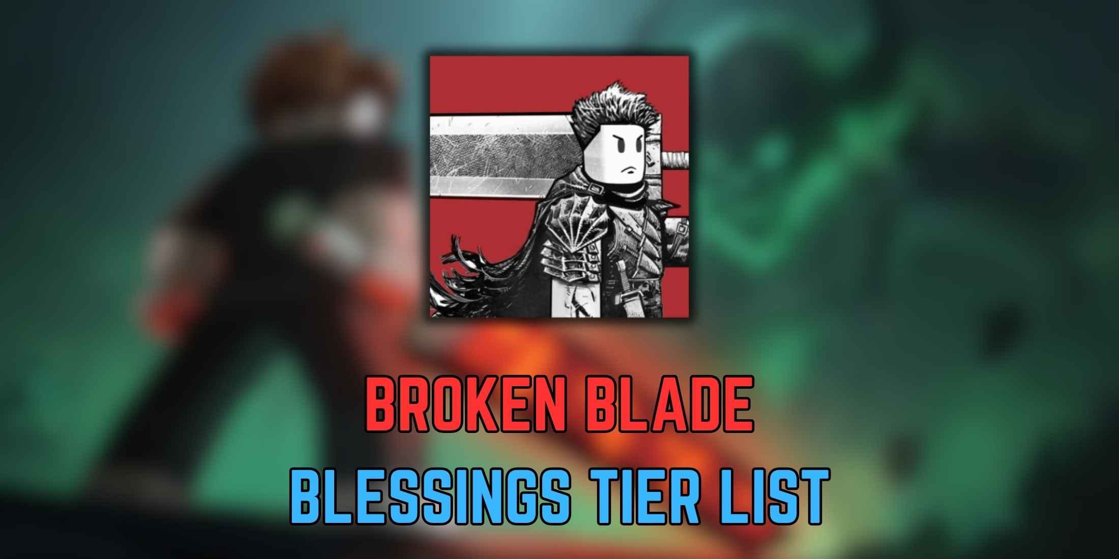 Broken Blade: Blessings Tier List (June 2026)