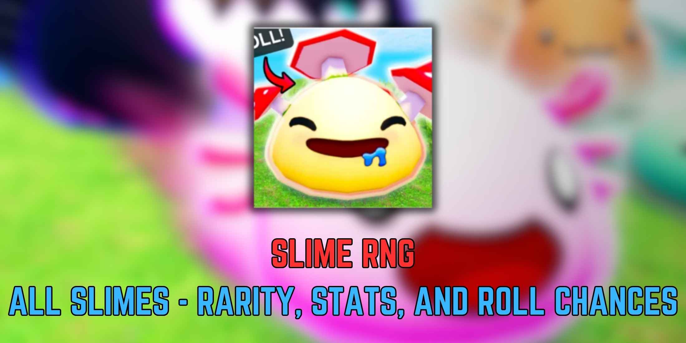 All Slimes in Slime RNG - Rarity, Stats, and Roll Chances